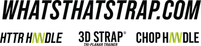 Home of the 3D Strap®, Chop Handle™, and HTTR Handle™ – Whatsthatstrap.com
